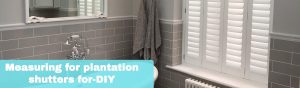 How to Measure for Plantation Shutters | Shutter Size for Windows